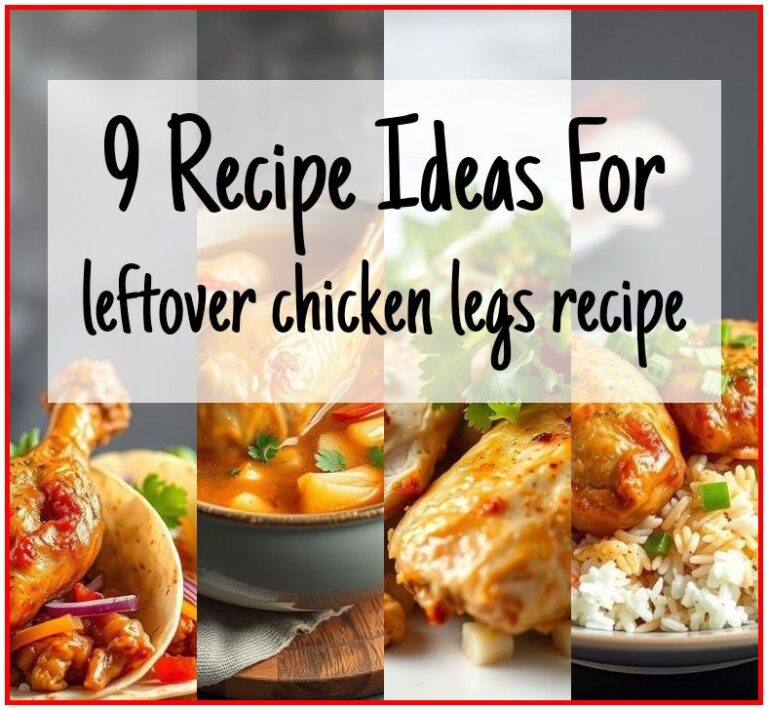 Top 9 Recipe Ideas For Leftover Chicken Legs [+Tips] - Scrappy Eats