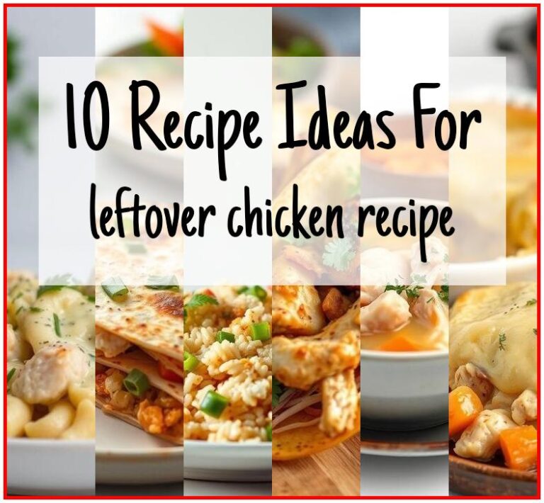 Top 10 Recipe Ideas For Leftover Chicken [+Tips] - Scrappy Eats