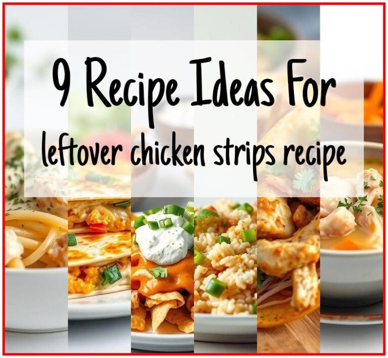 Top 9 Recipe Ideas For Leftover Chicken Strips [+Tips] - Scrappy Eats