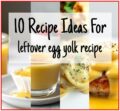 Top 10 Recipe Ideas For Leftover Egg Yolk [+Tips] - Scrappy Eats