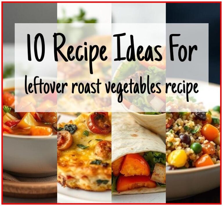 Top 10 Recipe Ideas For Leftover Roast Vegetables [+Tips] - Scrappy Eats