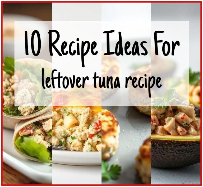Top 10 Recipe Ideas For Leftover Tuna [+Tips] - Scrappy Eats